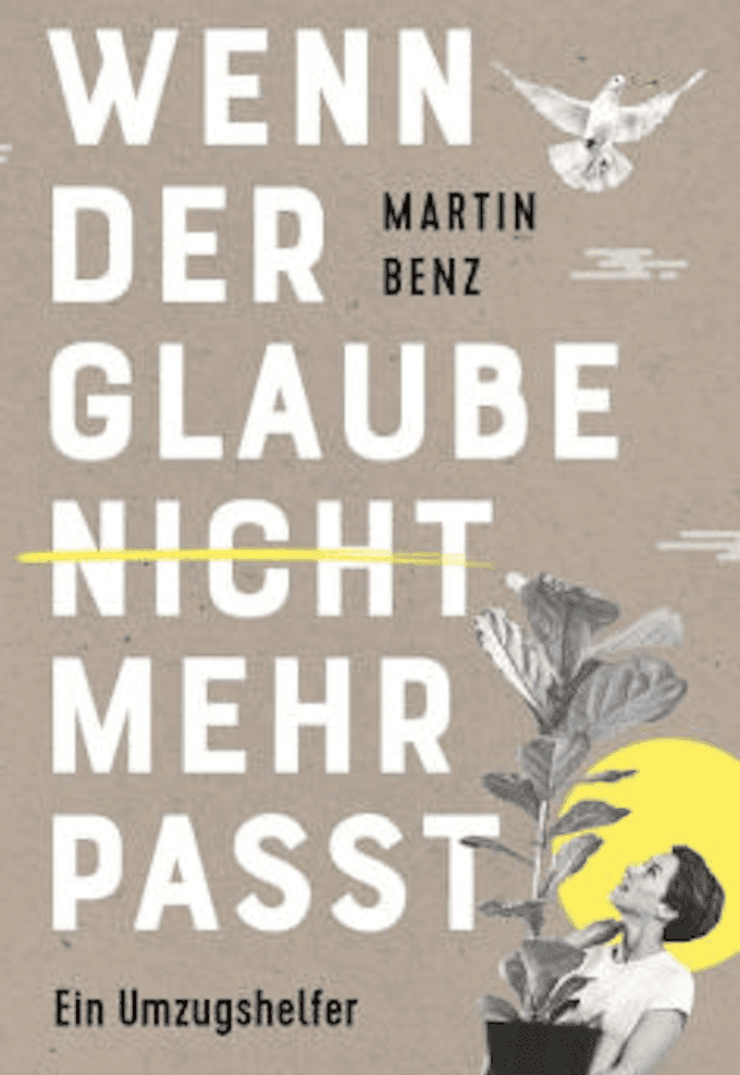 Buchrezension: Wenn der Glaube nicht mehr passt (Martin Benz)